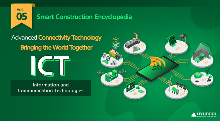 [Smart Construction Encyclopedia VoI.05] ICT: Advanced Connectivity ...